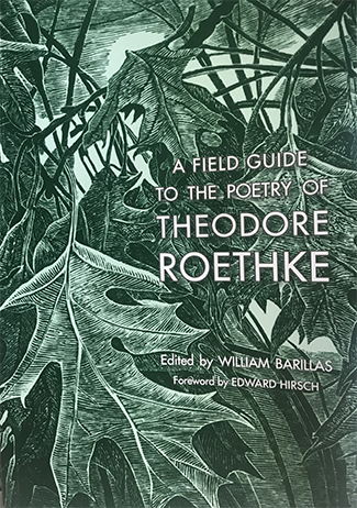 A Fresh ‘Field Guide’ to the Poetry of Theodore Roethke Showcased in ...